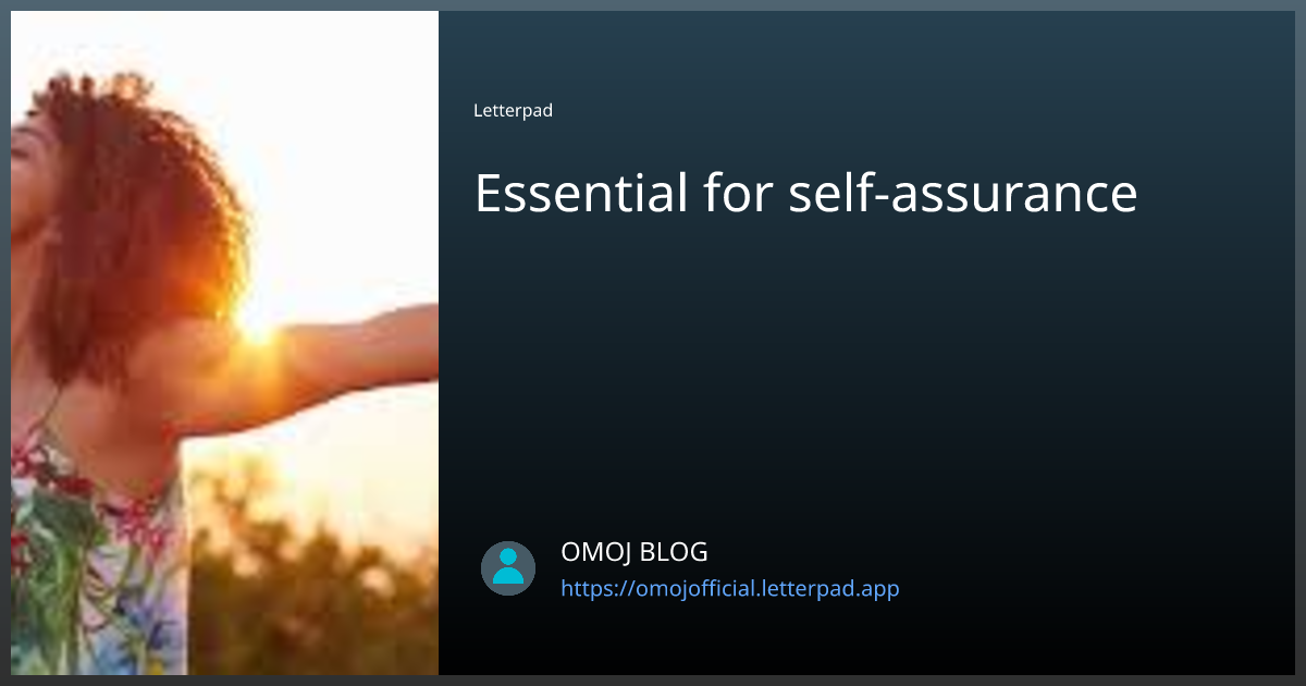 Essential for self-assurance | by OMOJ BLOG